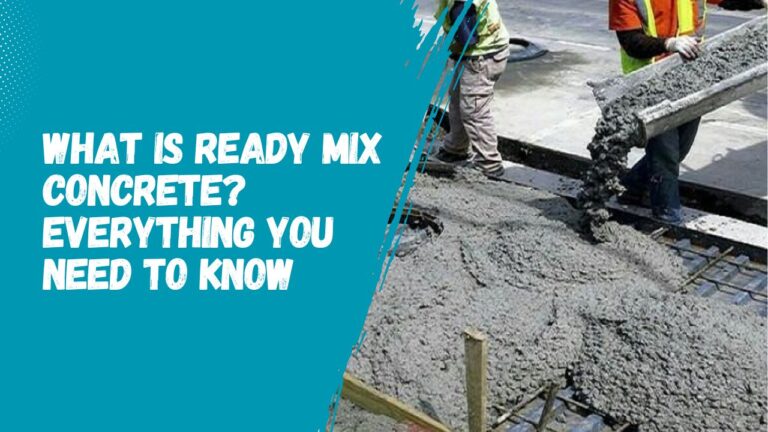 What Is Ready Mix Concrete? Everything You Need to Know